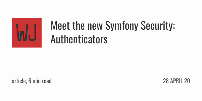 Meet The New Symfony Security Authenticators ~ Wouter J